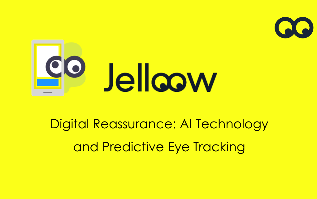 Digital Reassurance: AI Technology & Predictive Eye Tracking