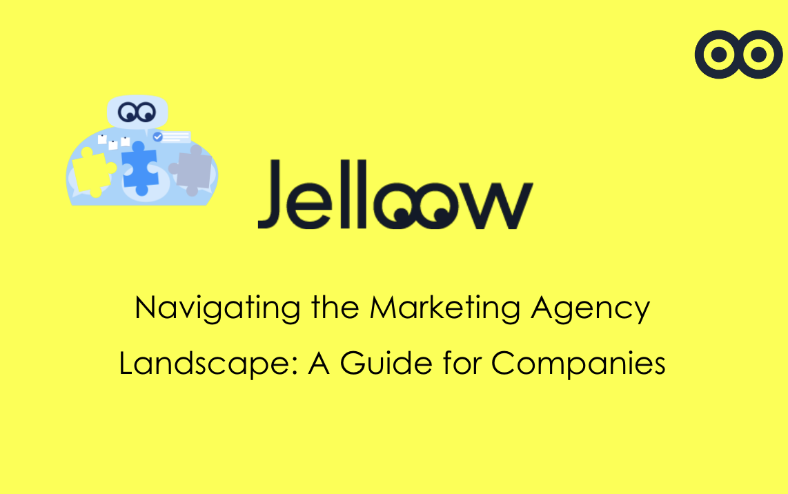 Navigating the Marketing Agency Landscape